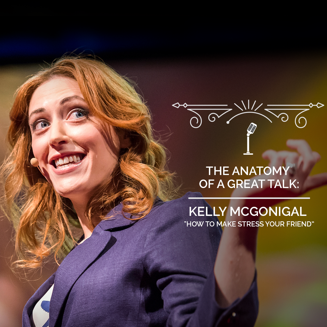 ANATOMY OF A TED TALK Kelly McGonigal Masters In Clarity
