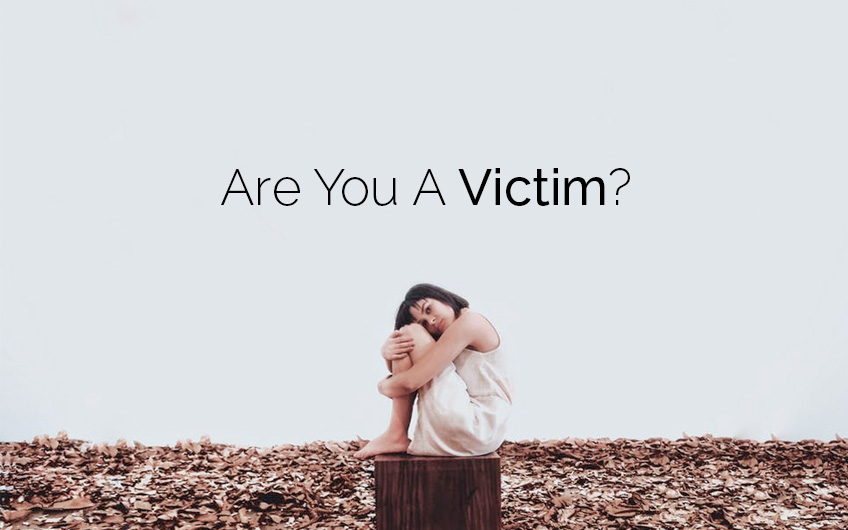 Are You A Victim? 3 Strategies to move you from victim mode to sucess